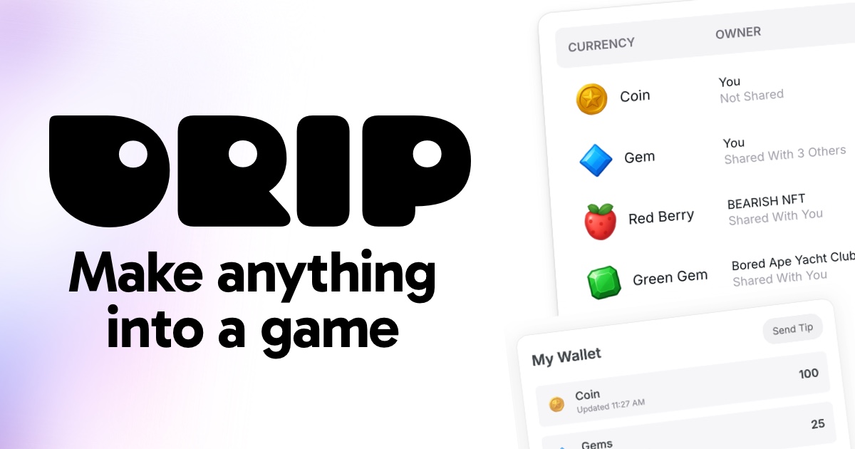 Drip 2.0: Create Branded Virtual Economies & Engage Your Community